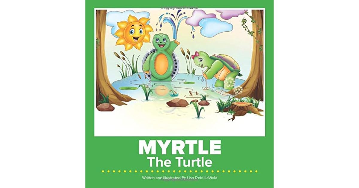 Myrtle The Turtle by Lisa Detri-LaViola
