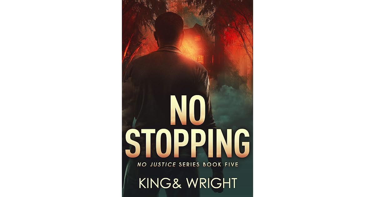 No Stopping (No Justice Book 5) by Nolon King