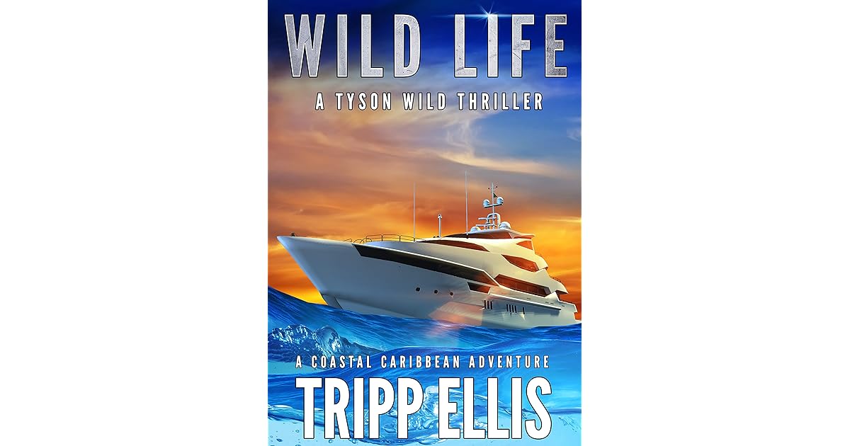 Wild Life (Tyson Wild Thriller, #19) by Tripp Ellis
