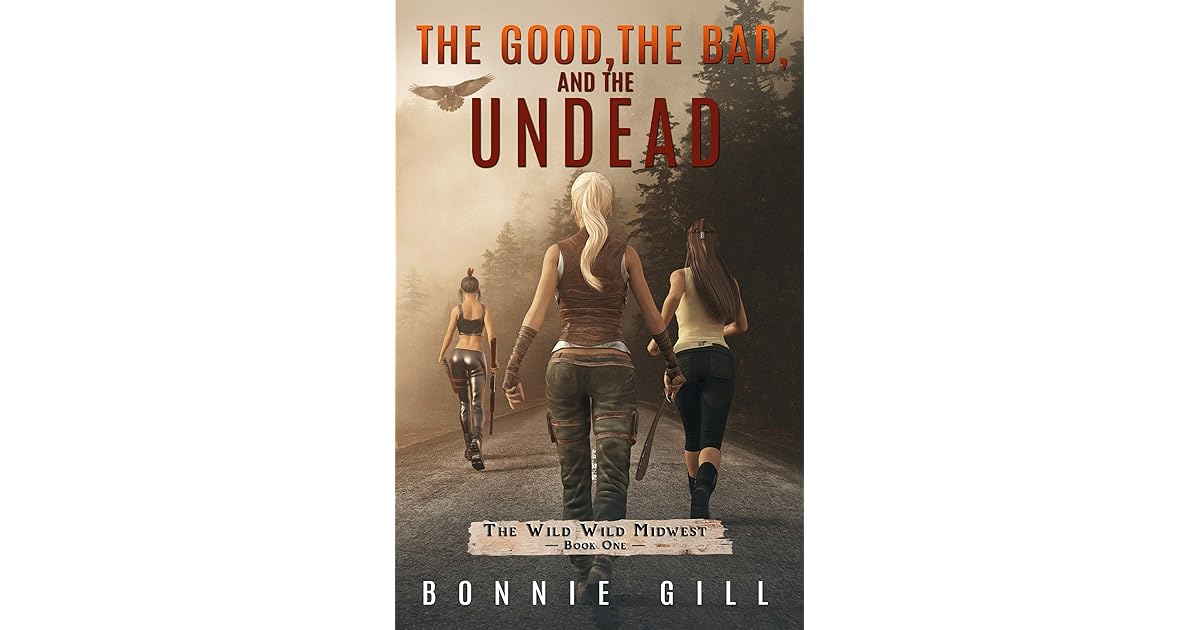 The Good, the Bad, and the Undead by Bonnie Gill