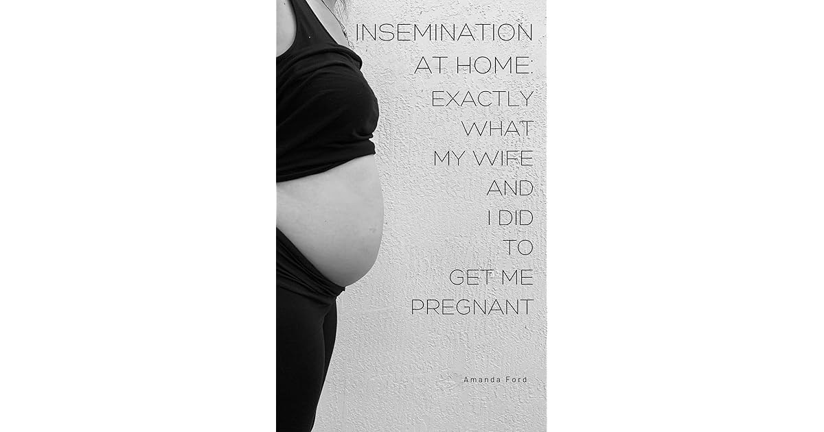 Insemination At Home: Exactly What My Wife And I Did to Get Me Pregnant ...