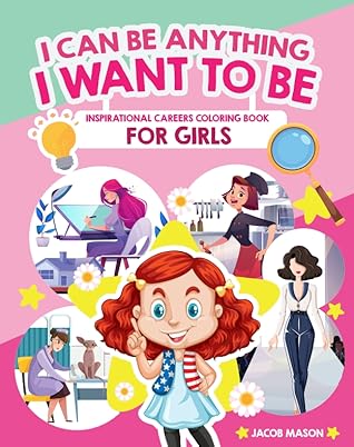 I Can Be Anything I Want To Be by Jacob Mason