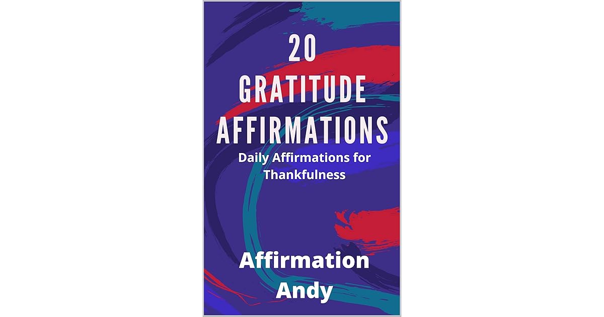 20 Gratitude Affirmations: Daily Affirmations for Thankfulness by ...
