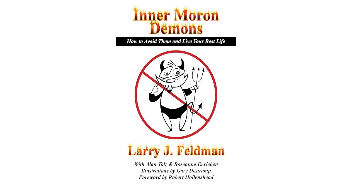 INNER MORON DEMONS: How to Avoid Them and Live Your Best Life by Larry ...