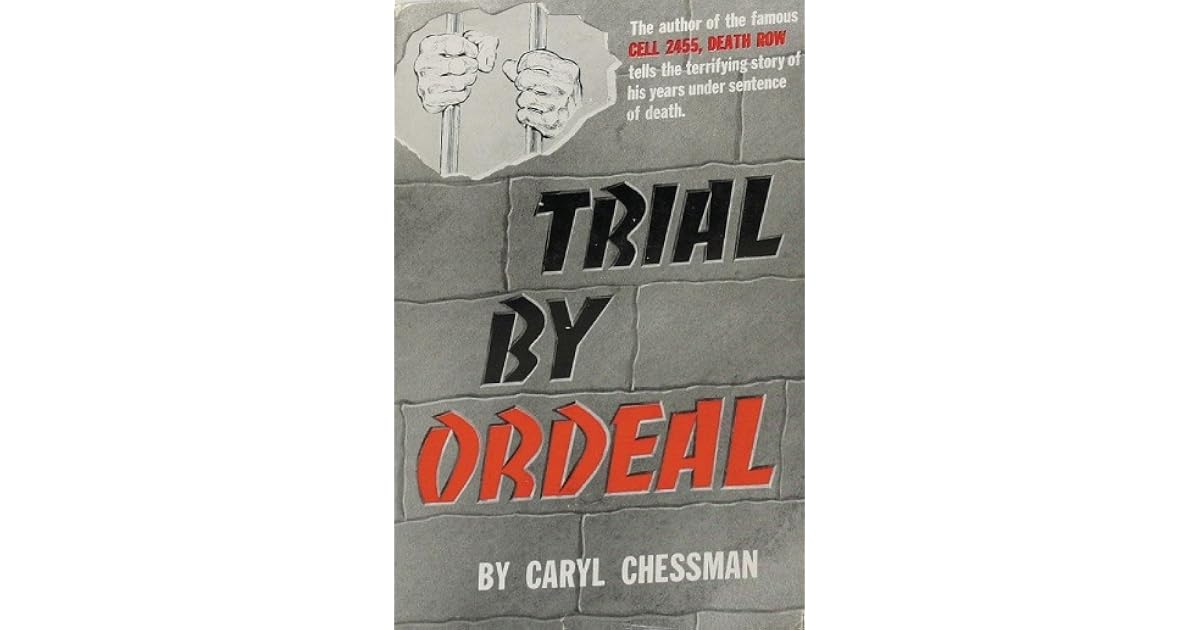 Trial by Ordeal by Caryl Chessman
