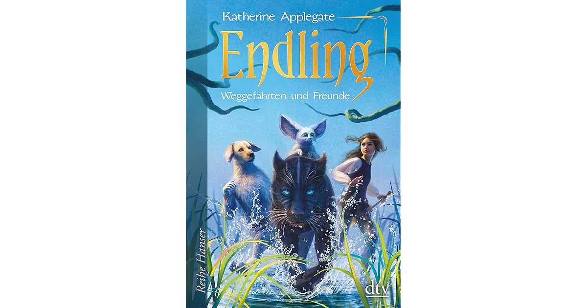 Endling (2): Weggefährten und Freunde by Katherine Applegate