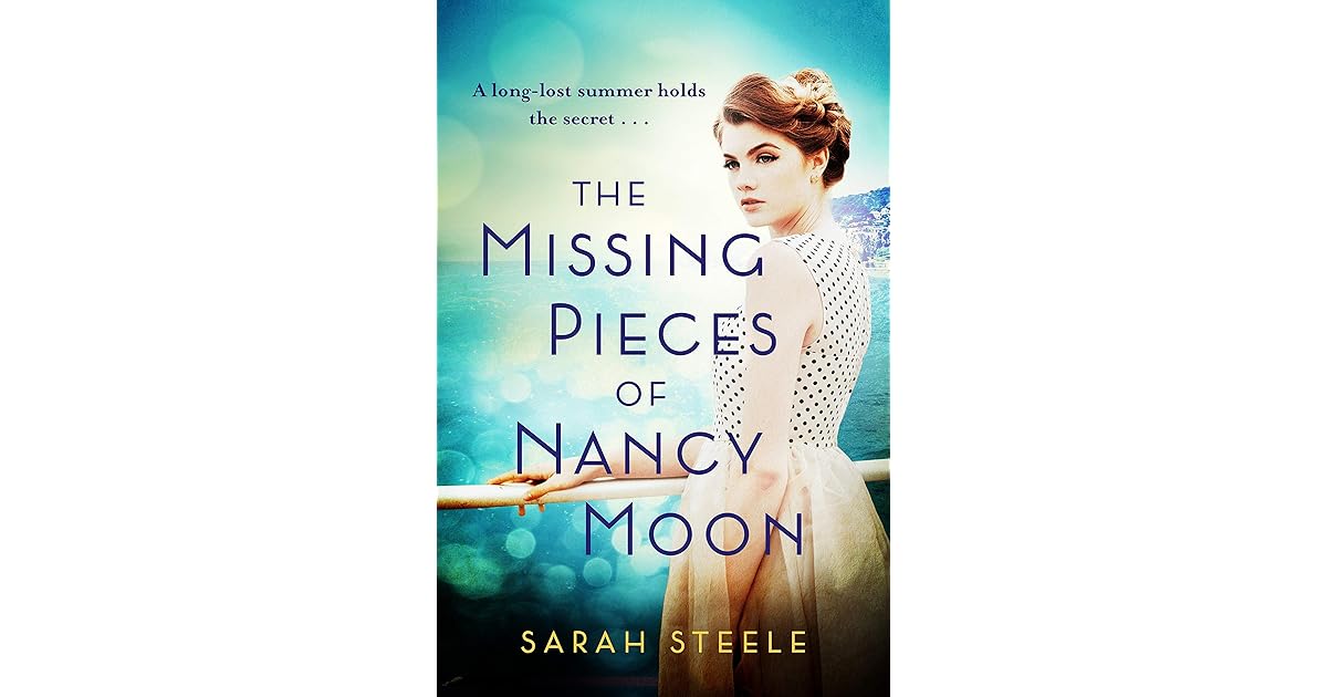 The Missing Pieces of Nancy Moon by Sarah Steele
