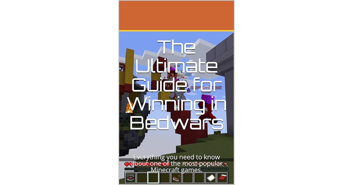 The Ultimate Minecraft Bedwars Guide: Everything you need to know about ...
