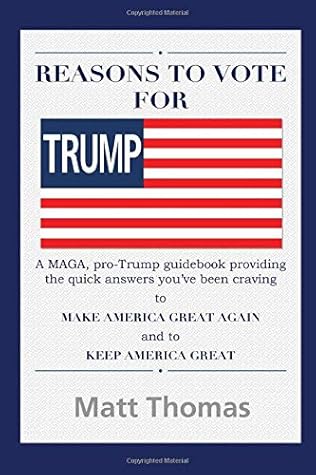 Reasons to Vote for Trump a MAGA, Pro-Trump Guidebook Providing the ...