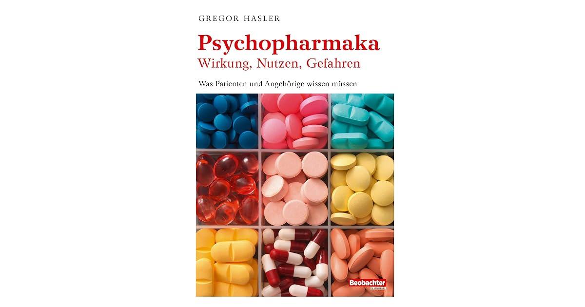 Psychopharmaka - Wirkung, Nutzen, Gefahren: Was Patienten und ...