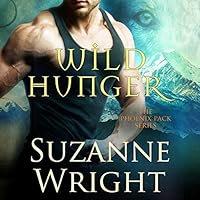 Wild Hunger (The Phoenix Pack, #7) by Suzanne Wright