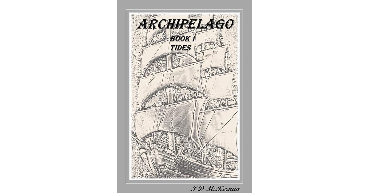 Archipelago: Book 1 Tides by PD Mckernan