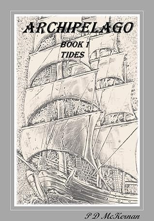 Archipelago: Book 1 Tides by PD Mckernan