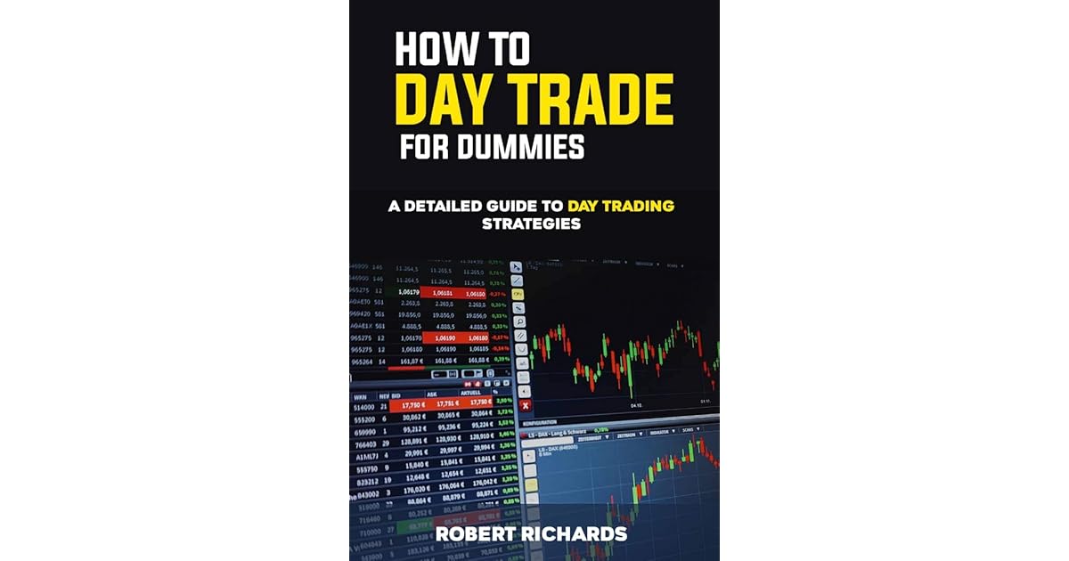 How To Day Trade For Dummies: A Detailed Guide To Day Trading ...
