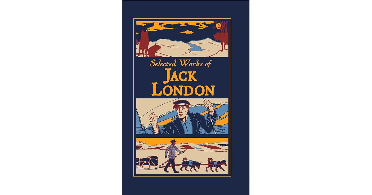Selected Works of Jack London by Jack London