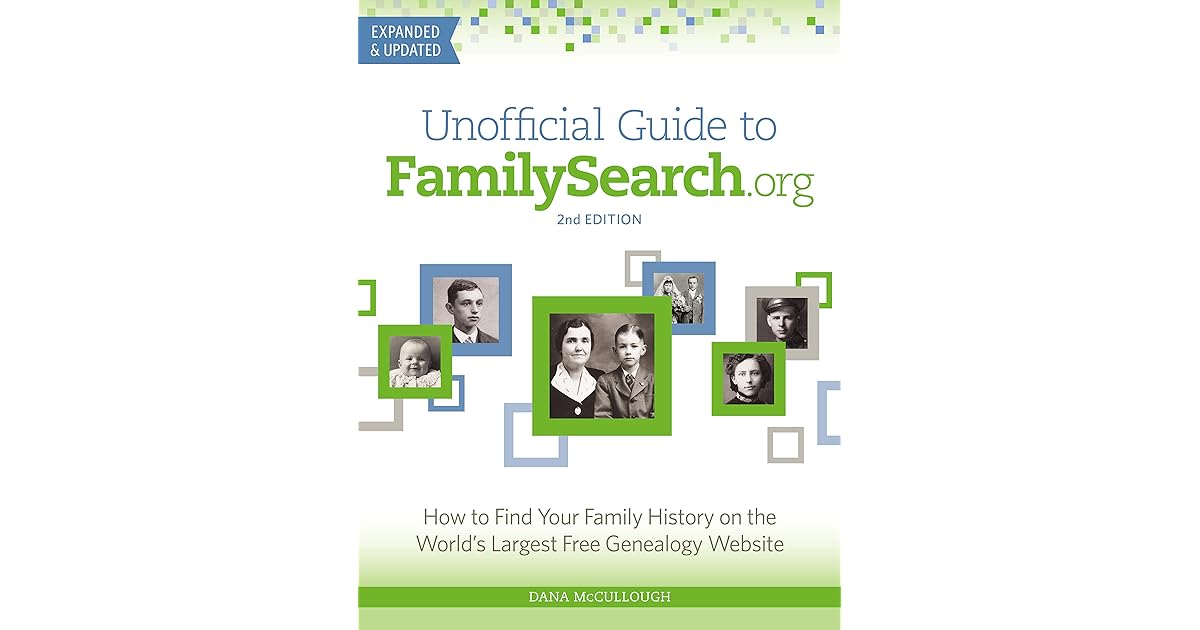 Unofficial Guide to FamilySearch.org: How to Find Your Family History ...
