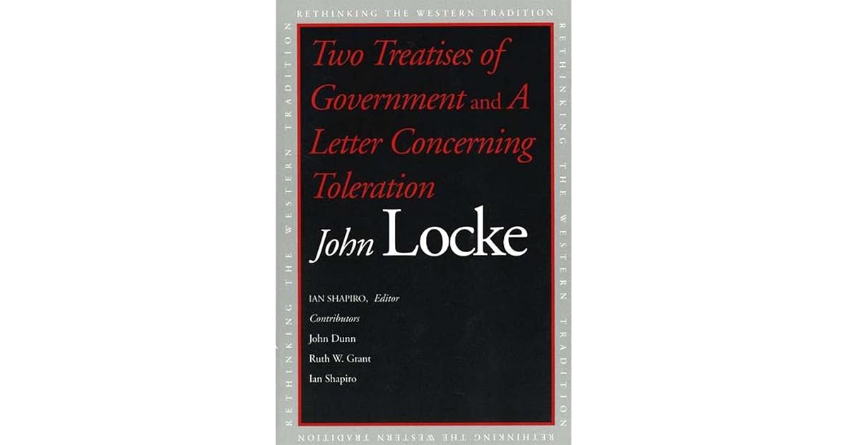 Two Treatises of Government and A Letter Concerning Toleration by John ...
