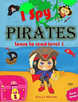 I Spy Pirates!: Learn to Read Level 1 by Kally Mayer