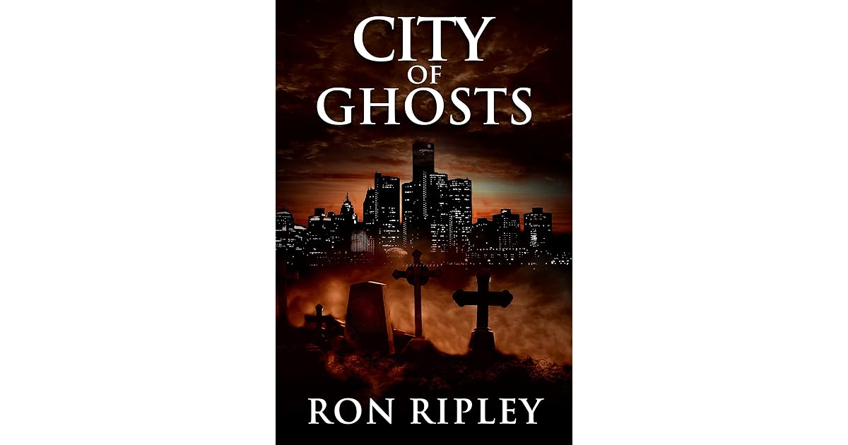 City of Ghosts (Death Hunter #1) by Ron Ripley