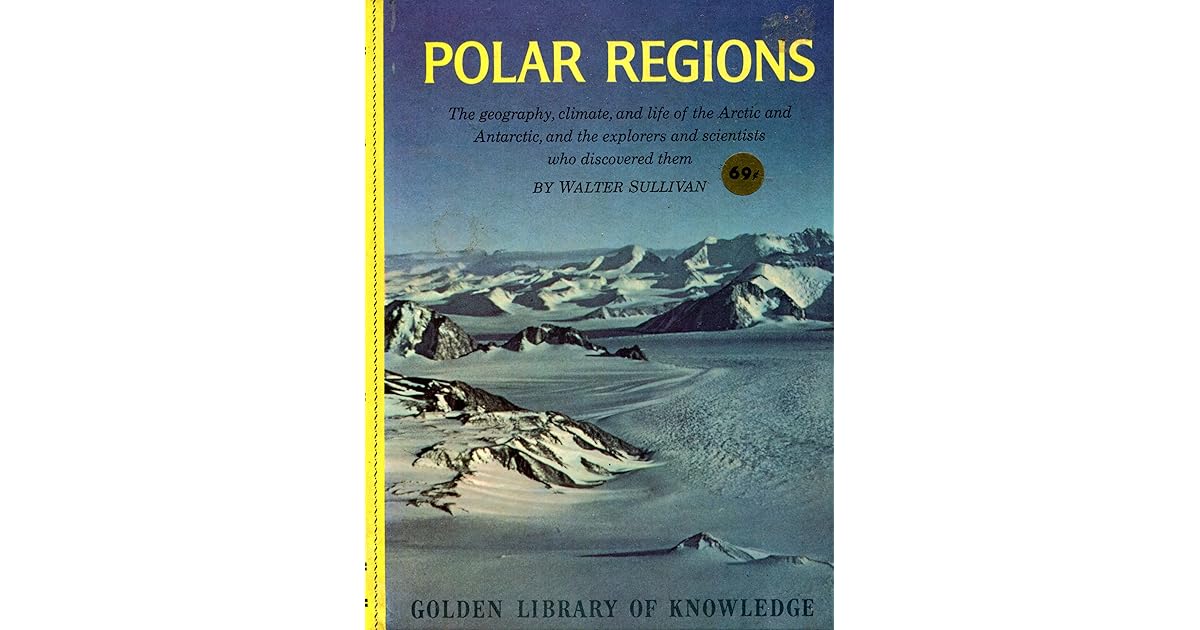 The Polar Regions: The Geography, Climate and Life of the Arctic and ...