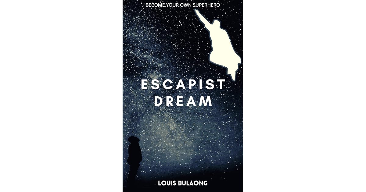 Escapist Dream by Louis Bulaong