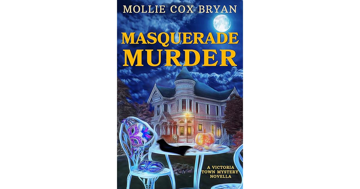 Masquerade Murder: A Victoria Town Mystery Novella by Mollie Cox Bryan