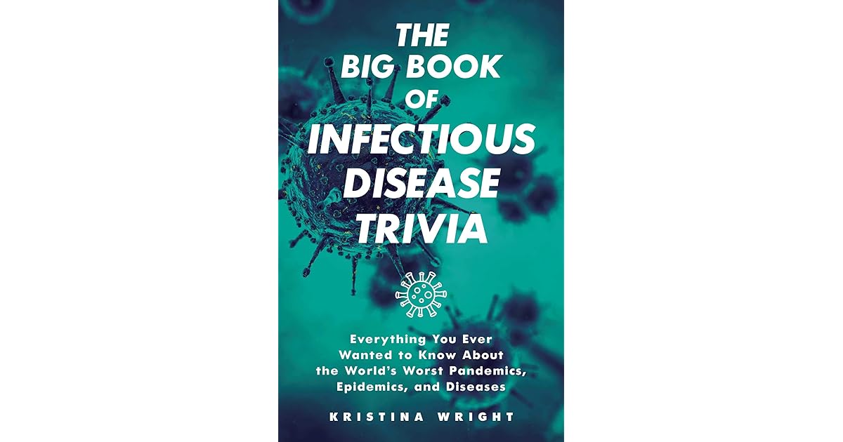The Big Book of Infectious Disease Trivia: Everything You Ever Wanted ...