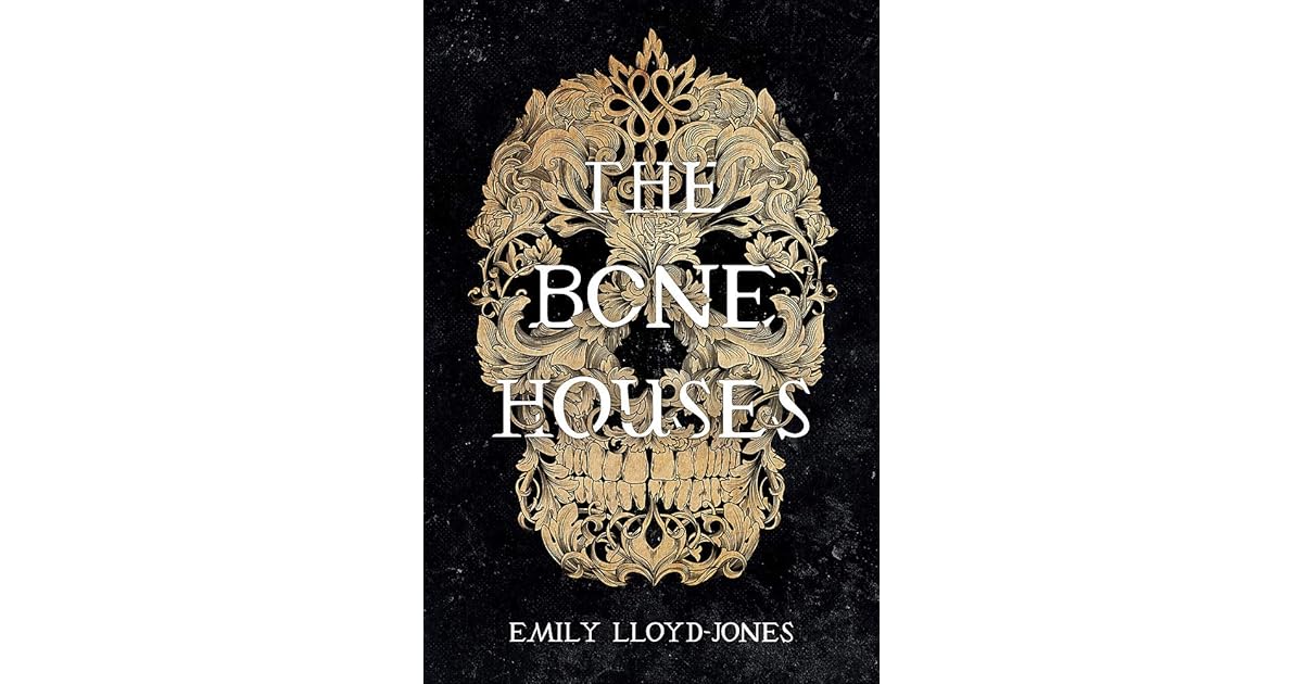 The Bone Houses by Emily Lloyd-Jones