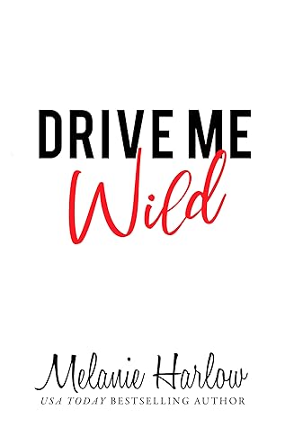 Drive Me Wild by Melanie Harlow