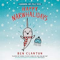 Happy Narwhalidays (a Narwhal and Jelly Book #5) by Ben Clanton