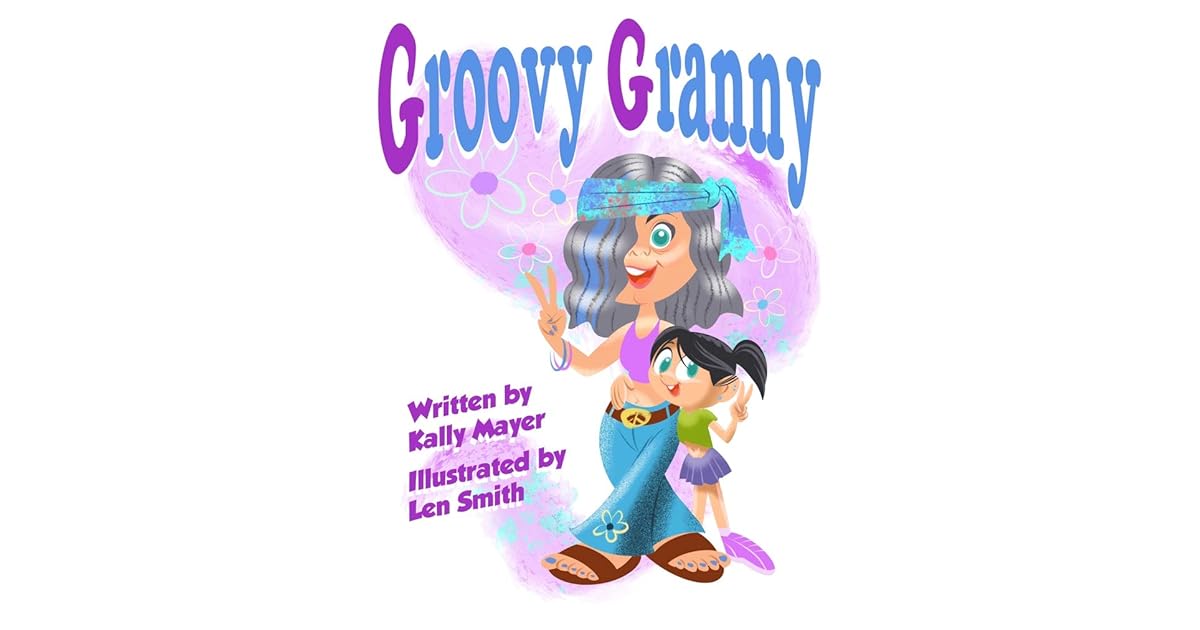 Groovy Granny: Funny Rhyming Picture Book for ages 3-8 (Funny ...