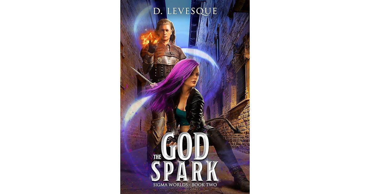 The God Spark (Sigma Worlds #2) by D. Levesque