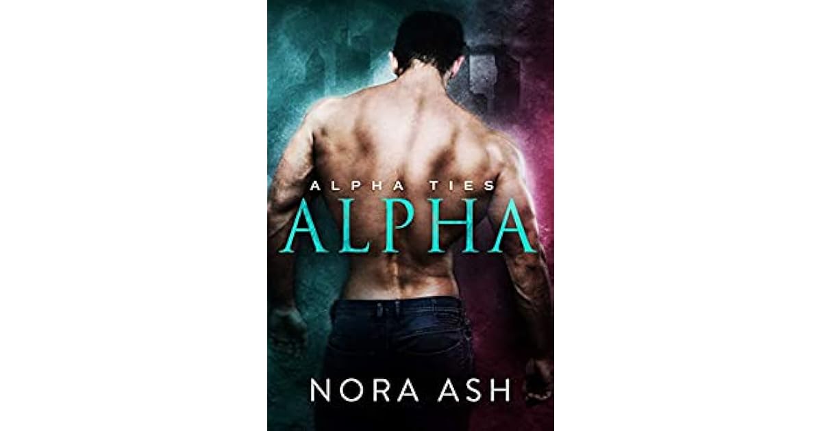 Alpha (Alpha Ties, #1) by Nora Ash