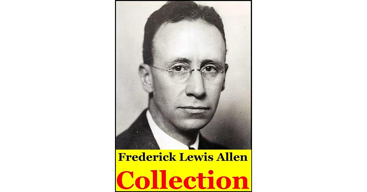 Frederick Lewis Allen, Collection by Frederick Lewis Allen
