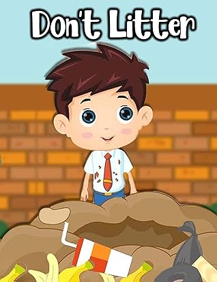 Don't Litter : Kids Story: Bedtime Story For Kids by Irfaan Shaah