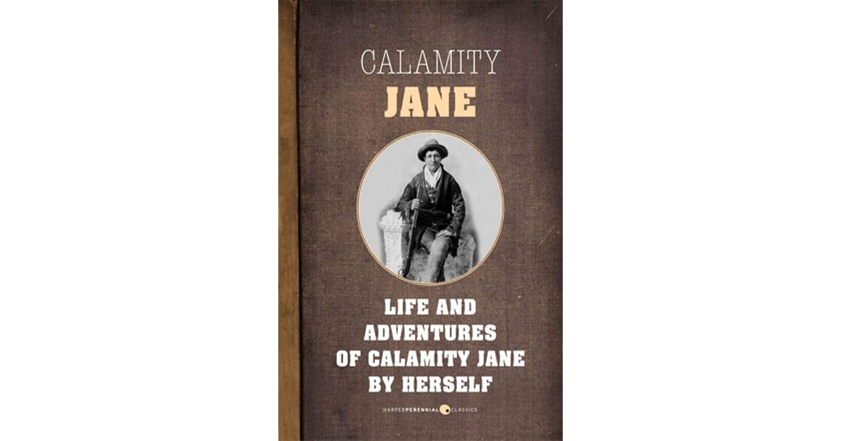 The Life And Adventures Of Calamity Jane by Calamity Jane