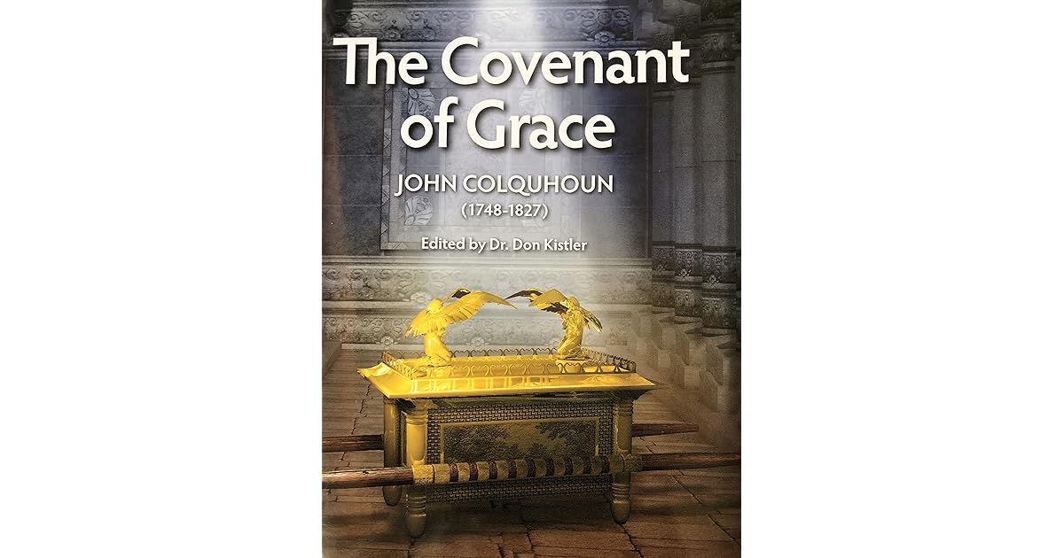 The Covenant of Grace by John Colquhoun