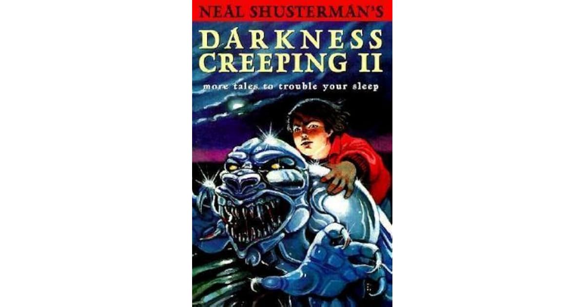 Darkness Creeping II: More Tales to Trouble Your Sleep by Neal Shusterman