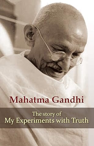 My Experiments With Truth by Mahatma Gandhi