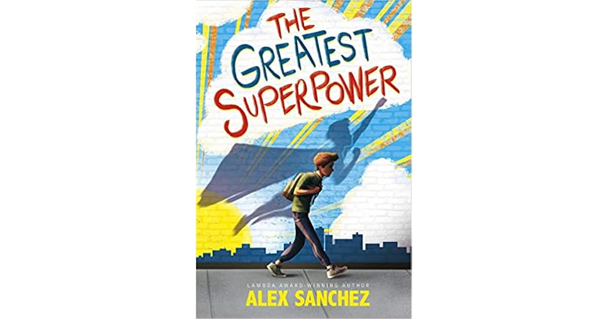 The Greatest Superpower By Alex Sanchez 