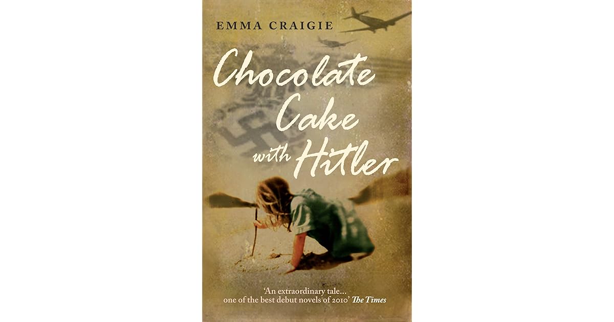 Chocolate Cake with Hitler: A Nazi Childhood by Emma Craigie