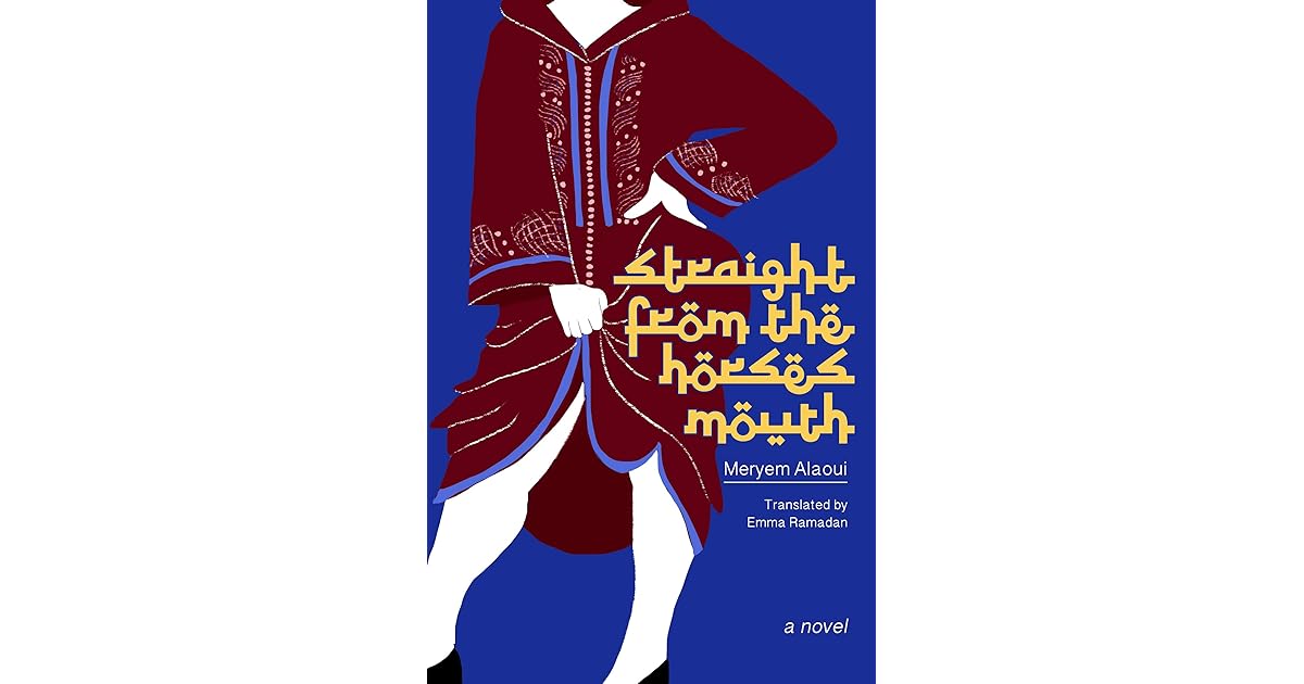 Straight from the Horse's Mouth by Meryem Alaoui