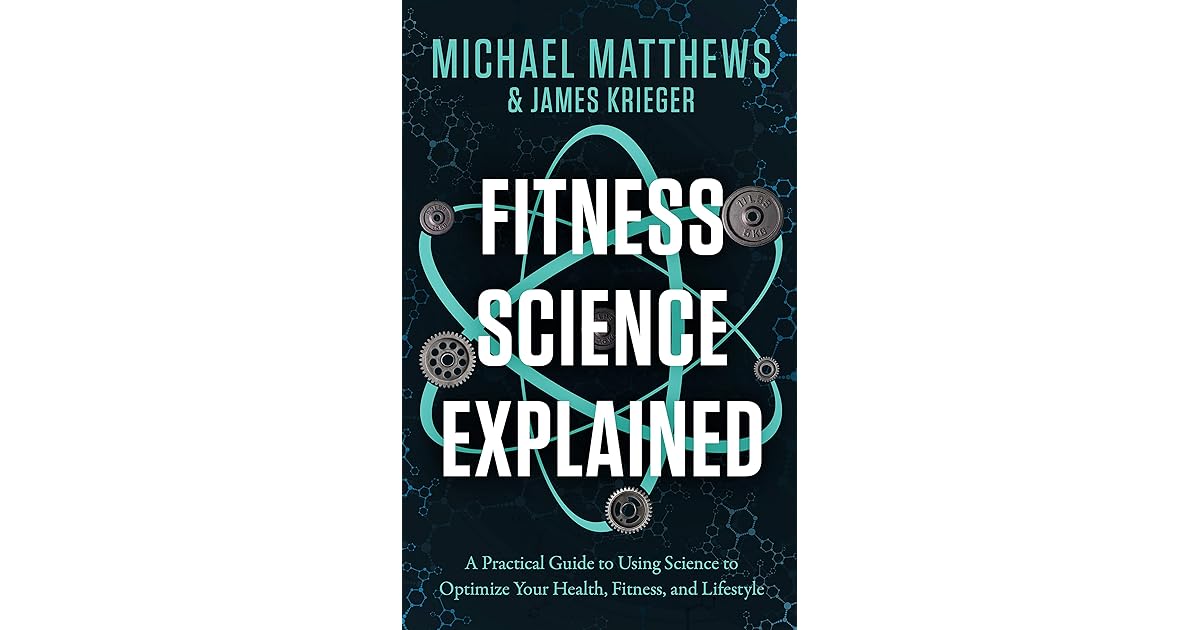 Fitness Science Explained : A Practical Guide to Using Science to ...