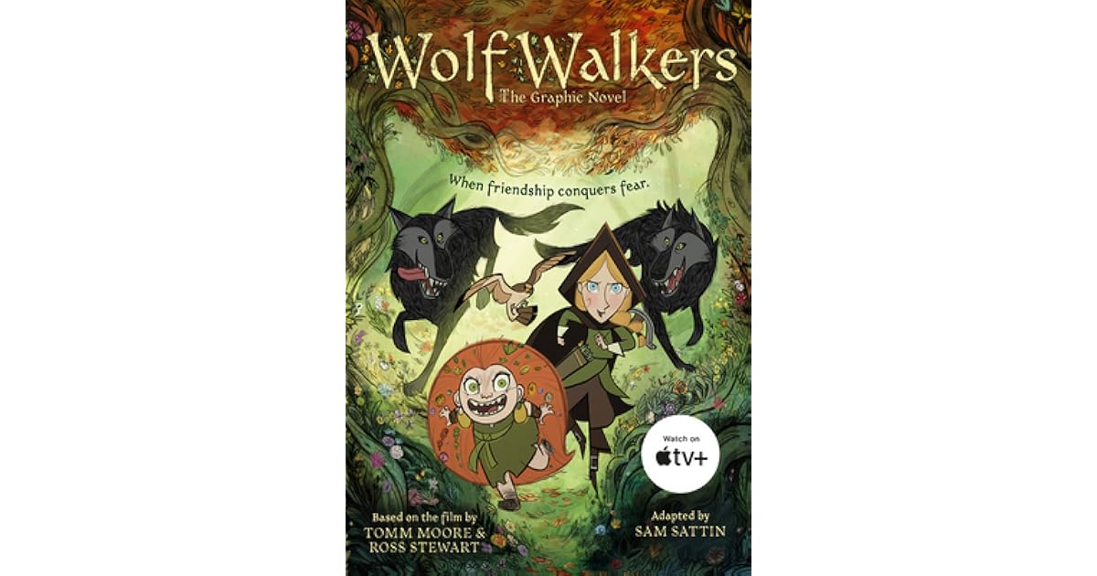 WolfWalkers: The Graphic Novel by Tomm Moore