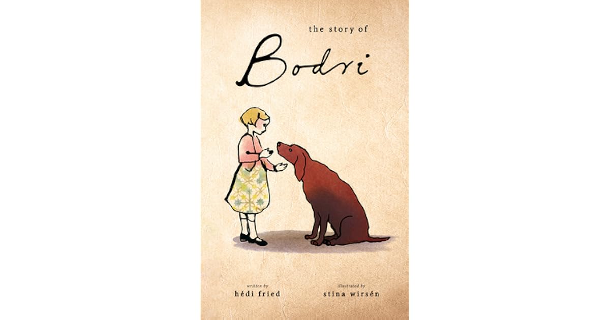The Story of Bodri by Hédi Fried