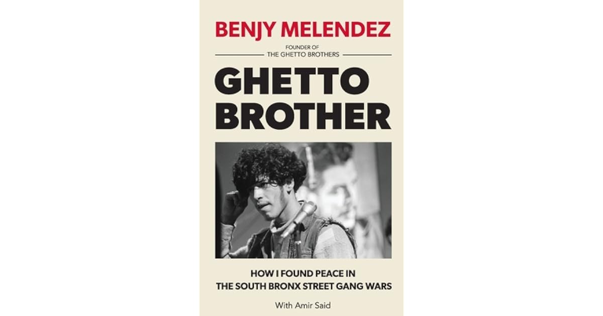 Ghetto Brother: How I Found Peace in the South Bronx Street Gang Wars ...