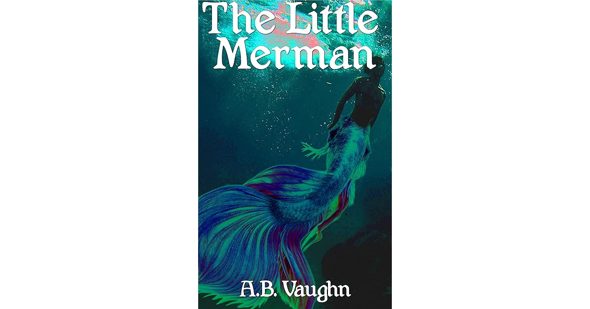 The Little Merman by A.B. Vaughn