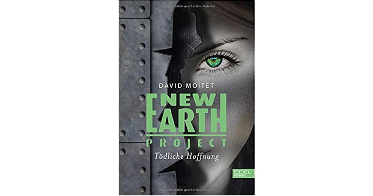 New Earth Project: Tödliche Hoffnung by David Moitet