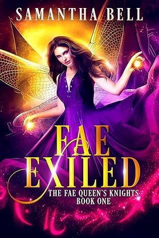 Fae Exiled: A Faerie Fantasy Romance by Samantha Bell