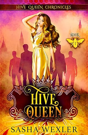 Hive Queen (Hive Queen Chronicles #1) by Sasha Wexler